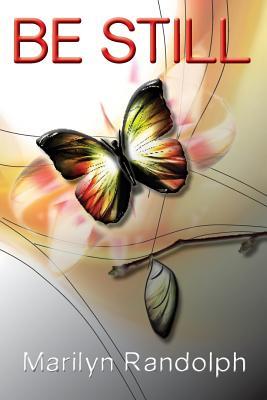 Be Still by Marilyn Randolph | Goodreads