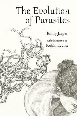 The Evolution of Parasites by Emily Jaeger | Goodreads