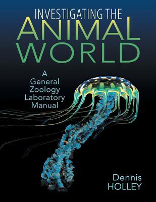 Investigating the Animal World: A General Zoology Laboratory Manual by ...
