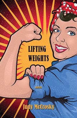 Lifting Weights by Judy McCrosky | Goodreads