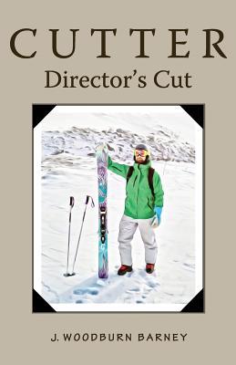 Cutter - Director's Cut: Director's Cut by J. Woodburn Barney | Goodreads