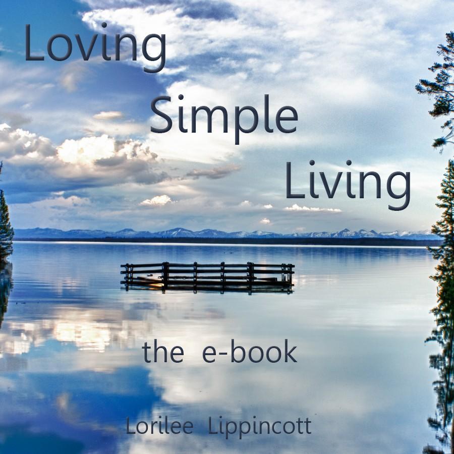 Loving Simple Living by Lorilee Lippincott | Goodreads
