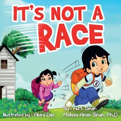 It's Not a Race by A.M. Shah | Goodreads