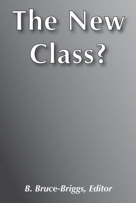 New Class by B. Bruce-Briggs | Goodreads