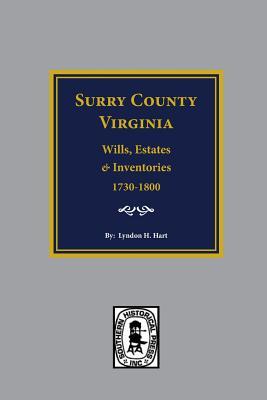 Surry County, Virginia Wills, Estates, Accounts and Inventories, 1730 ...