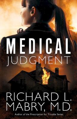 Medical Judgment by Richard L. Mabry | Goodreads