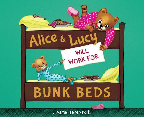 Alice & Lucy Will Work for Bunk Beds by Jaime Temairik | Goodreads
