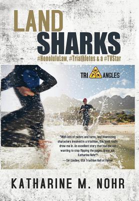 Land Sharks: #HonoluluLaw, #Triathletes & a #TVStar by Katharine M Nohr ...