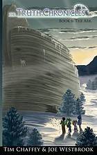 The Ark (The Truth Chronicles #6) by Tim Chaffey | Goodreads