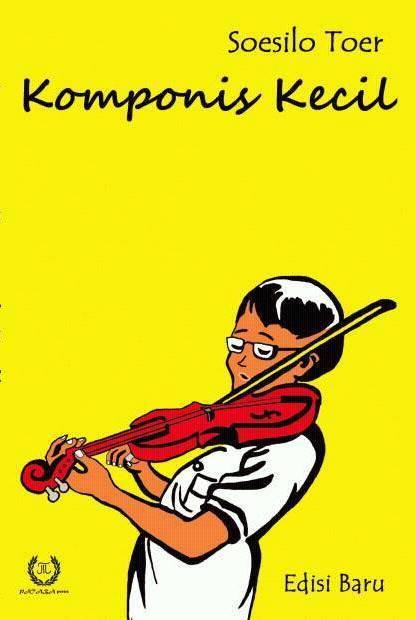 Komponis Kecil by Soesilo Toer | Goodreads