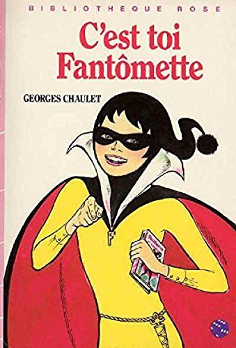 C'est toi, Fantômette (Fantômette, #49) by Georges Chaulet | Goodreads