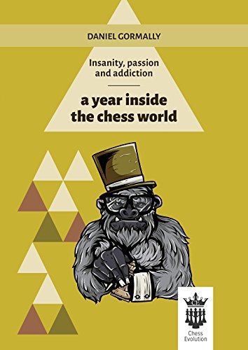 A Year Inside the Chess World by Daniel Gormally | Goodreads
