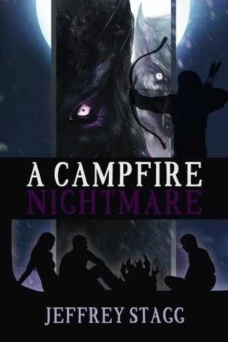 A Campfire Nightmare by Jeffrey Stagg | Goodreads