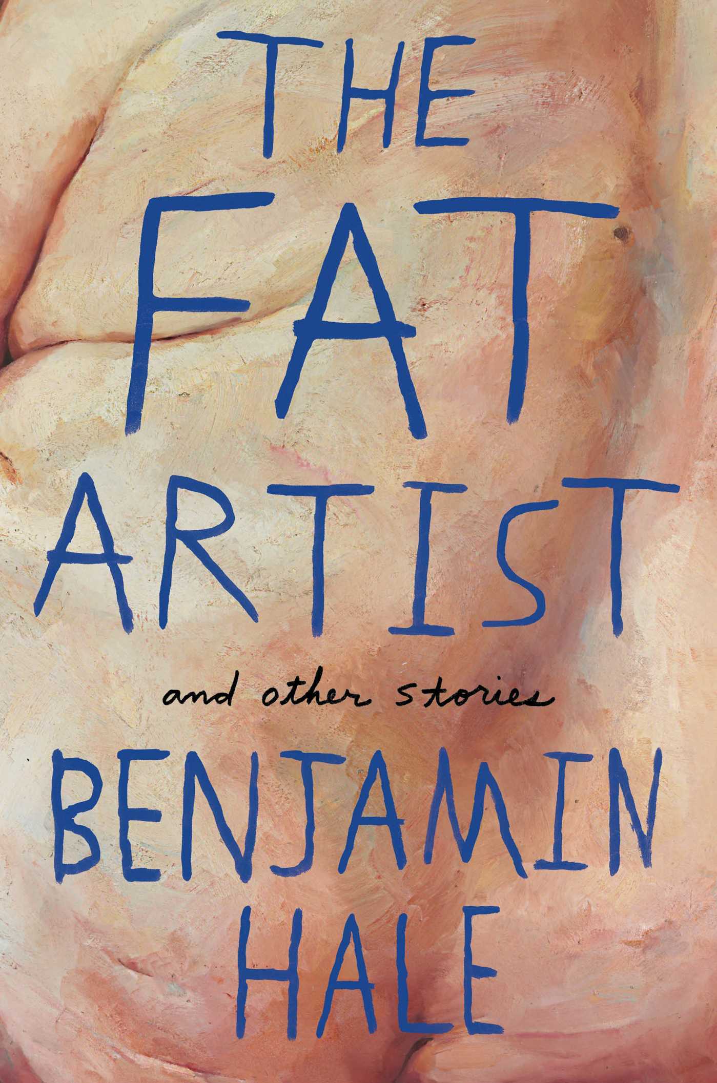 The Fat Artist and Other Stories by Benjamin Hale | Goodreads