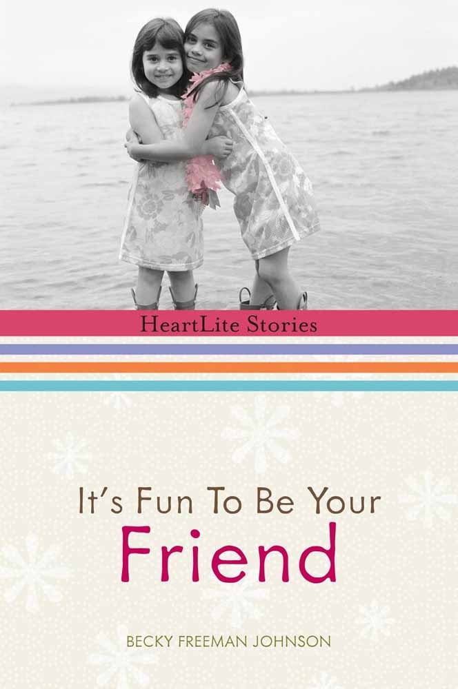 It's Fun to Be Your Friend by Becky Freeman Johnson | Goodreads