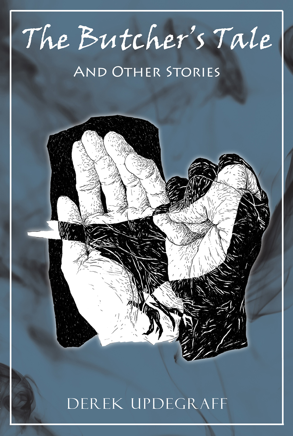 The Butcher's Tale and Other Stories by Derek Updegraff | Goodreads