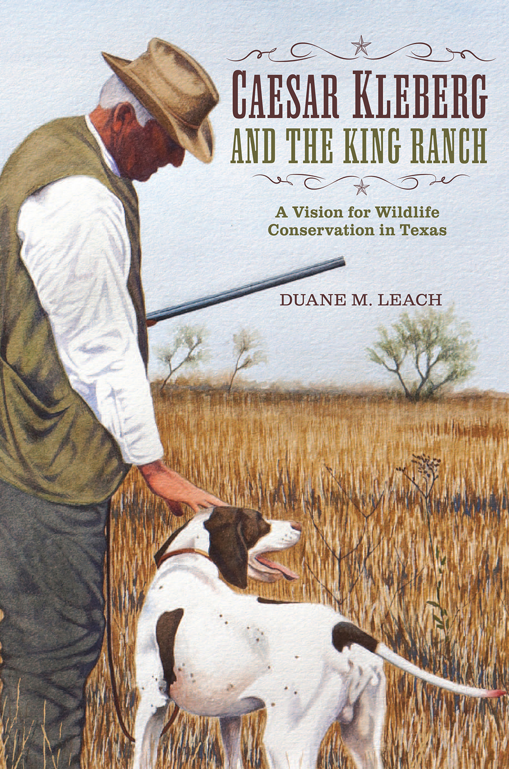 Caesar Kleberg and the King Ranch by Duane M. Leach | Goodreads