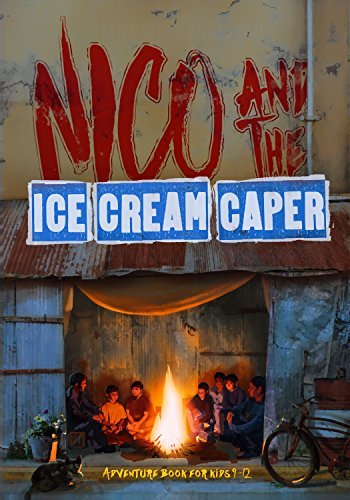 Nico and the Ice Cream Caper!: Adventure Book For Kids 9-12 by Dafne ...