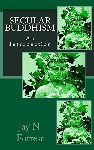 Secular Buddhism: An Introduction by Jay N. Forrest | Goodreads