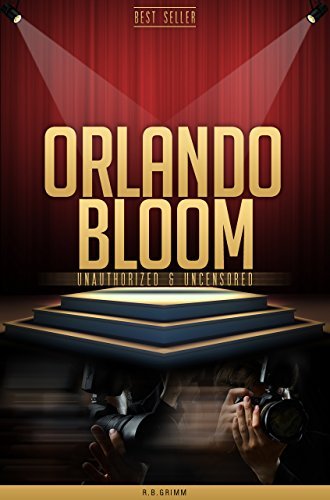 Orlando Bloom Unauthorized & Uncensored by R.B. Grimm | Goodreads