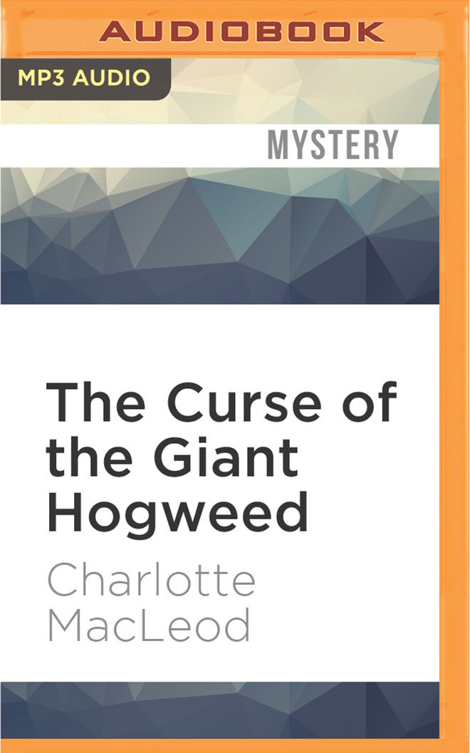 Curse of the Giant Hogweed, The by Charlotte MacLeod | Goodreads