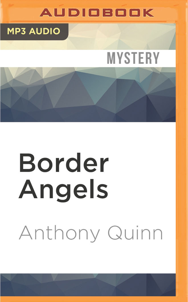 Border Angels by Anthony Quinn | Goodreads