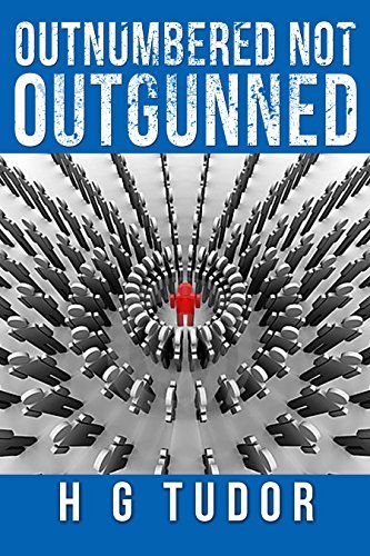 Outnumbered not Outgunned by H.G. Tudor | Goodreads