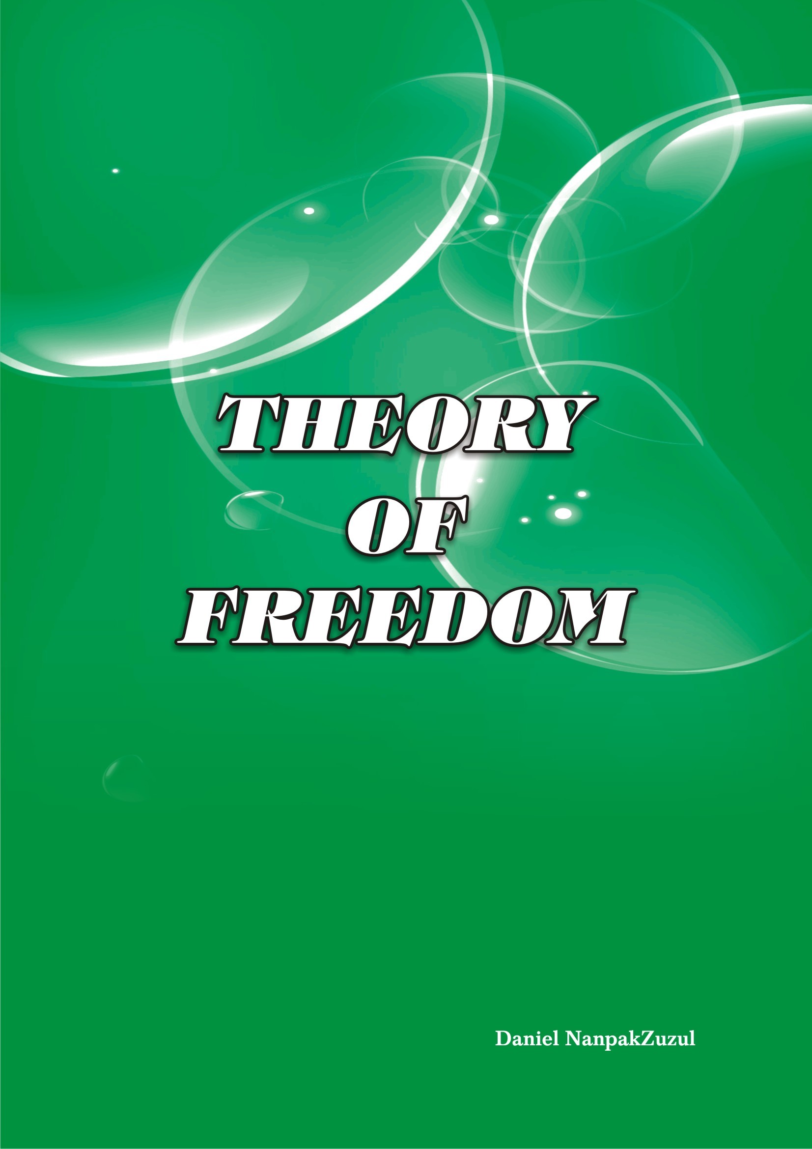 Theory of Freedom by Daniel Zuzul | Goodreads