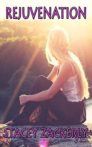 Rejuvenation by Stacey Zackerly | Goodreads