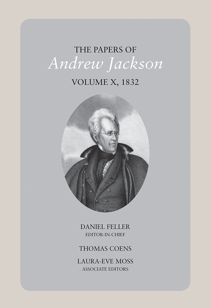 The Papers of Andrew Jackson, Volume 10: 1832 by Daniel Feller | Goodreads