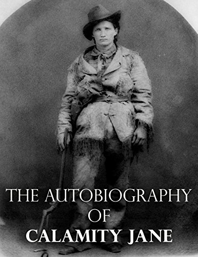 The Autobiography of Calamity Jane by Calamity Jane | Goodreads