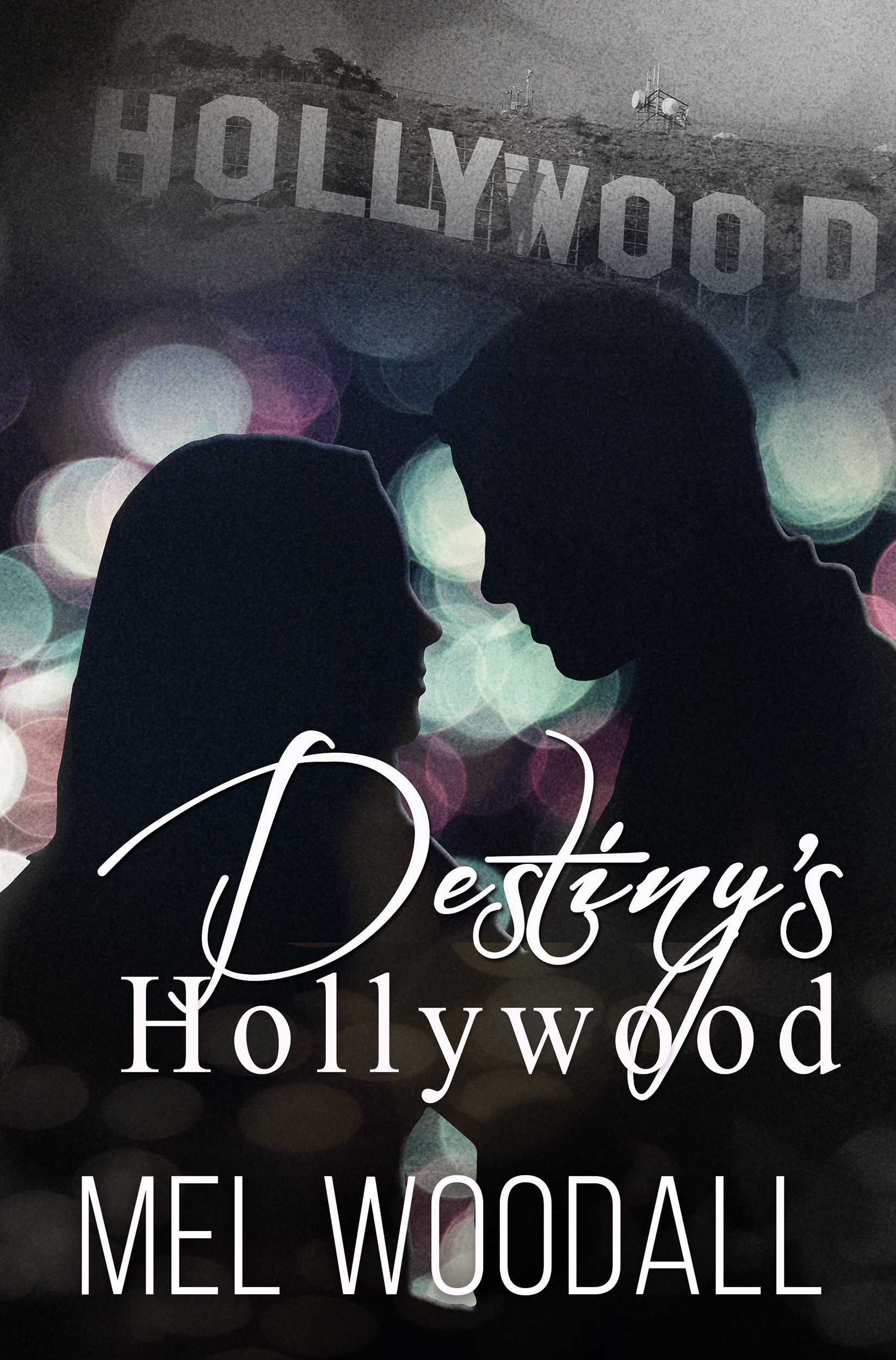Destiny's Hollywood (Destiny Series Book 2) by Mel Woodall | Goodreads