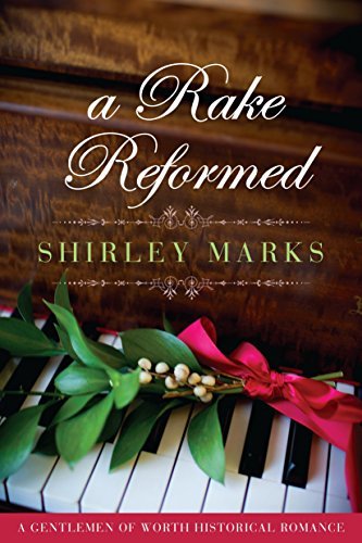A Rake Reformed (A Gentleman of Worth #6) by Shirley Marks | Goodreads
