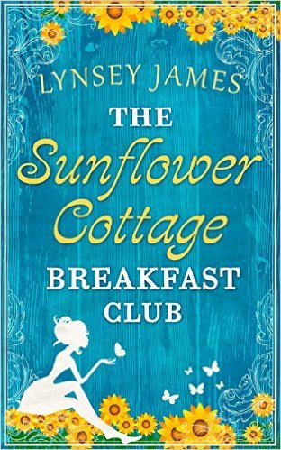 The Sunflower Cottage Breakfast Club by Lynsey James | Goodreads