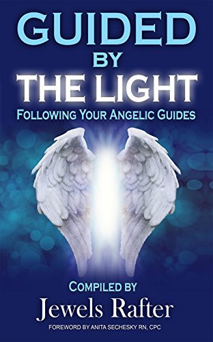 Guided By The Light: Following Your Angelic Guides by Jewels Rafter ...