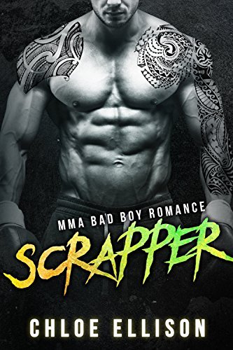 Scrapper: MMA Badboy Romance by Chloe Ellison | Goodreads