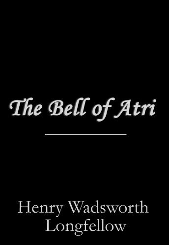 The Bell of Atri by Henry Wadsworth Longfellow | Goodreads