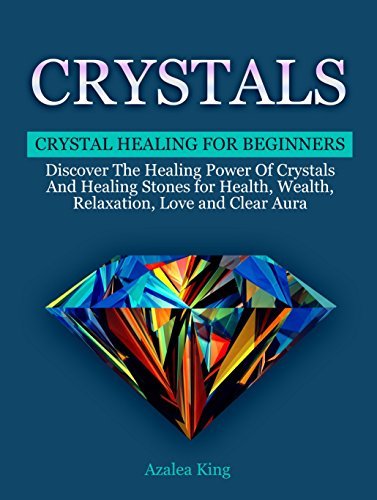 Crystals: Crystal Healing For Beginners: Discover The Healing Power Of ...