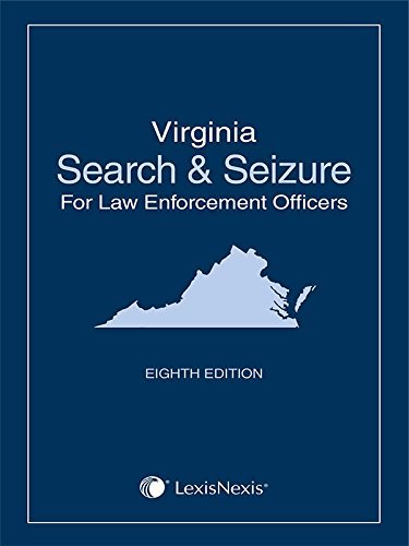 Virginia Search and Seizure for Law Enforcement Officers by Timothy J ...