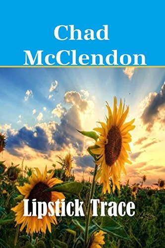 Lipstick Trace by Chad McClendon | Goodreads