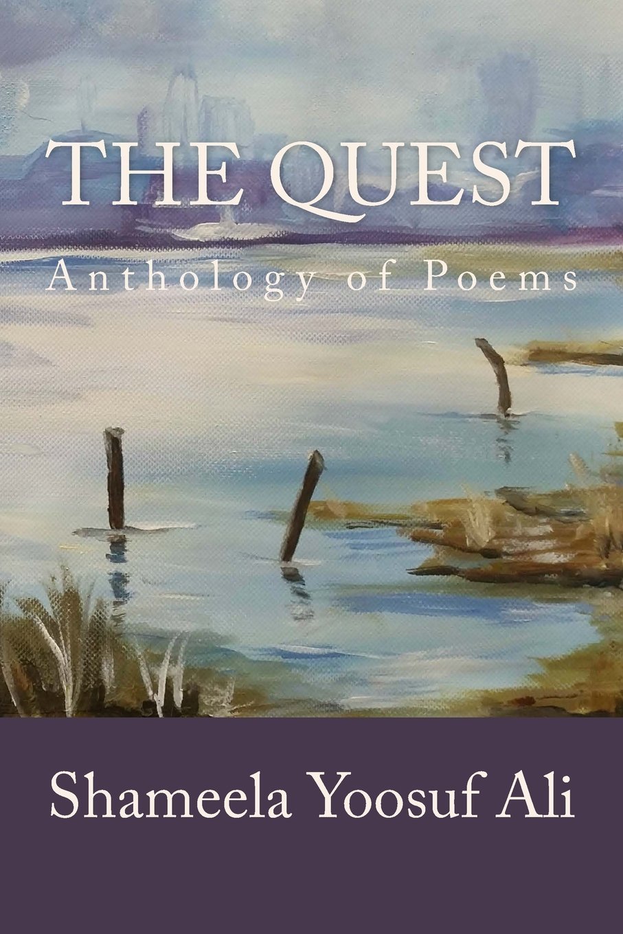 The Quest: Anthology of Poems by Shameela Yoosuf Ali | Goodreads