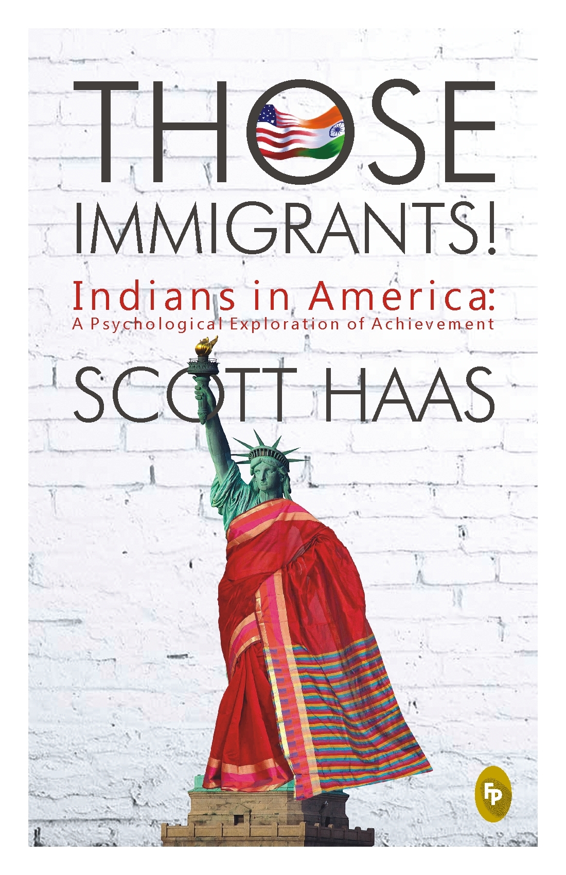 THOSE IMMIGRANTS! by Scott Haas | Goodreads