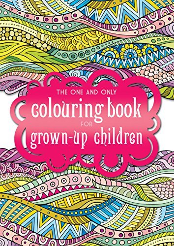The One and Only Coloring Book for Grown-Up Children by Phoenix Yard ...