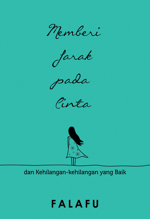 Memberi Jarak Pada Cinta by Falafu | Goodreads