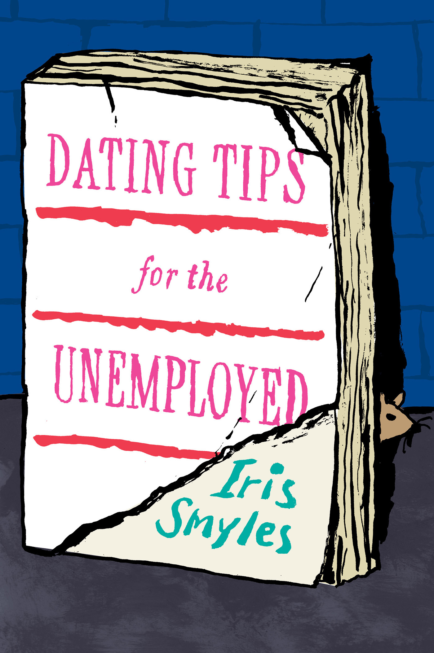 Dating Tips For The Unemployed by Iris Smyles | Goodreads