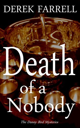 Death of a Nobody (The Danny Bird Mysteries, #2) by Derek Farrell ...