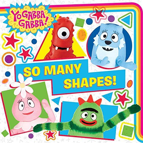 So Many Shapes! (Yo Gabba Gabba!) by Cordelia Evans | Goodreads