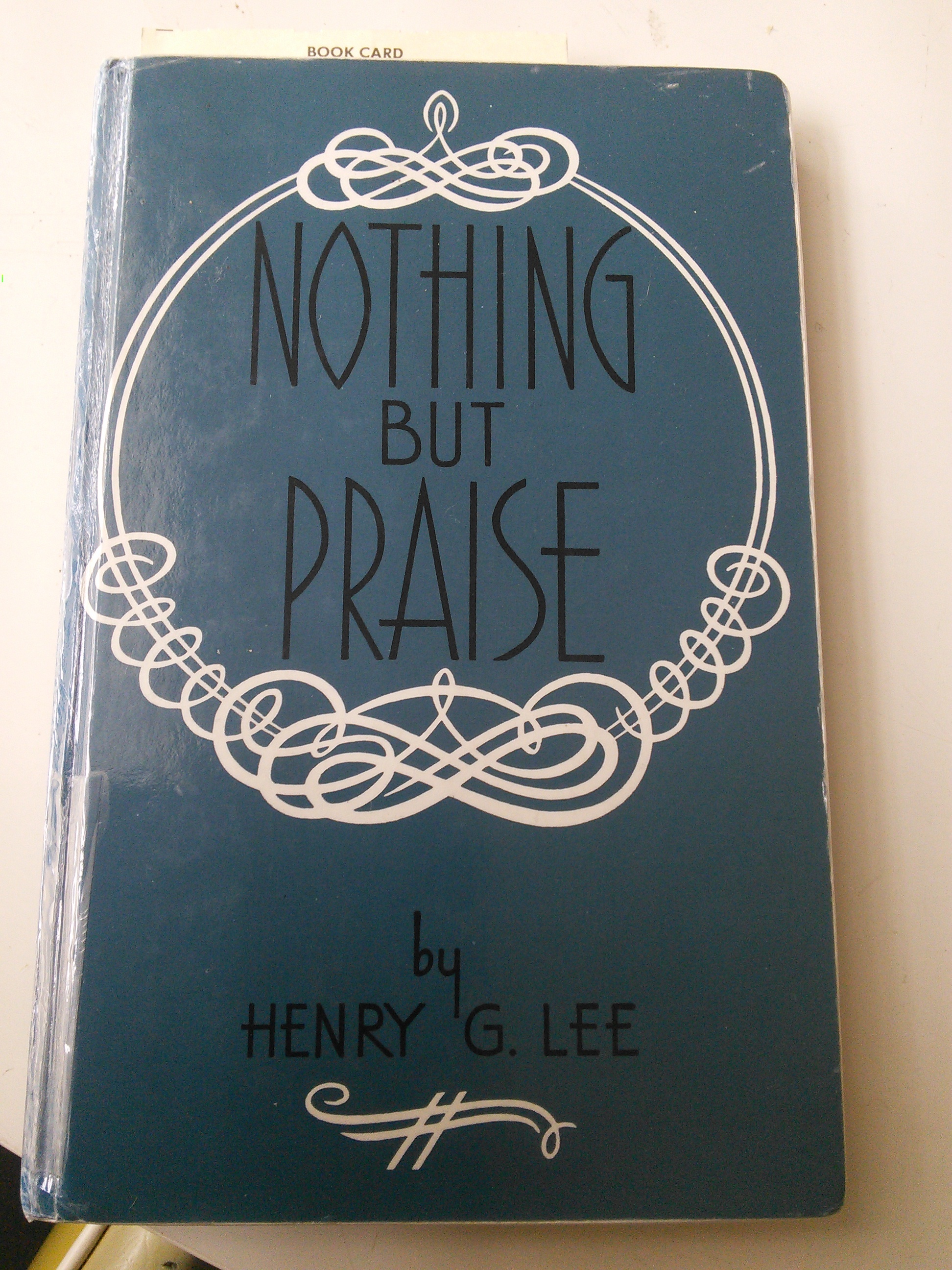 Nothing But Praise by Henry Garnsey Lee | Goodreads