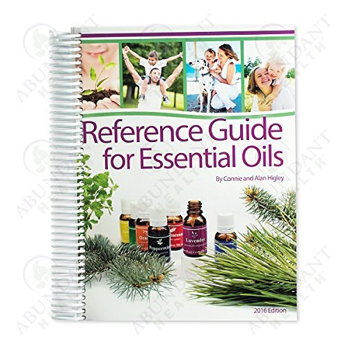 Reference Guide for Essential Oils Hard Cover 2016 by Connie Higley ...