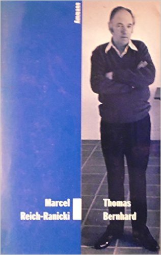 Thomas Bernhard by Marcel Reich-Ranicki | Goodreads